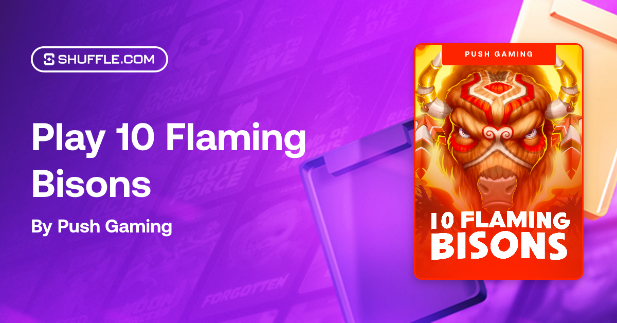 Play 10 Flaming Bisons Gambling Game by Push Gaming | Shuffle - VIP ...