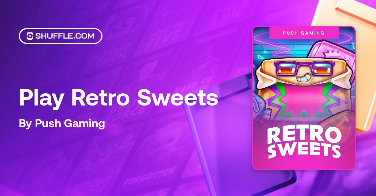 Play Retro Sweets Gambling Game by Push Gaming | Shuffle - VIP Crypto ...