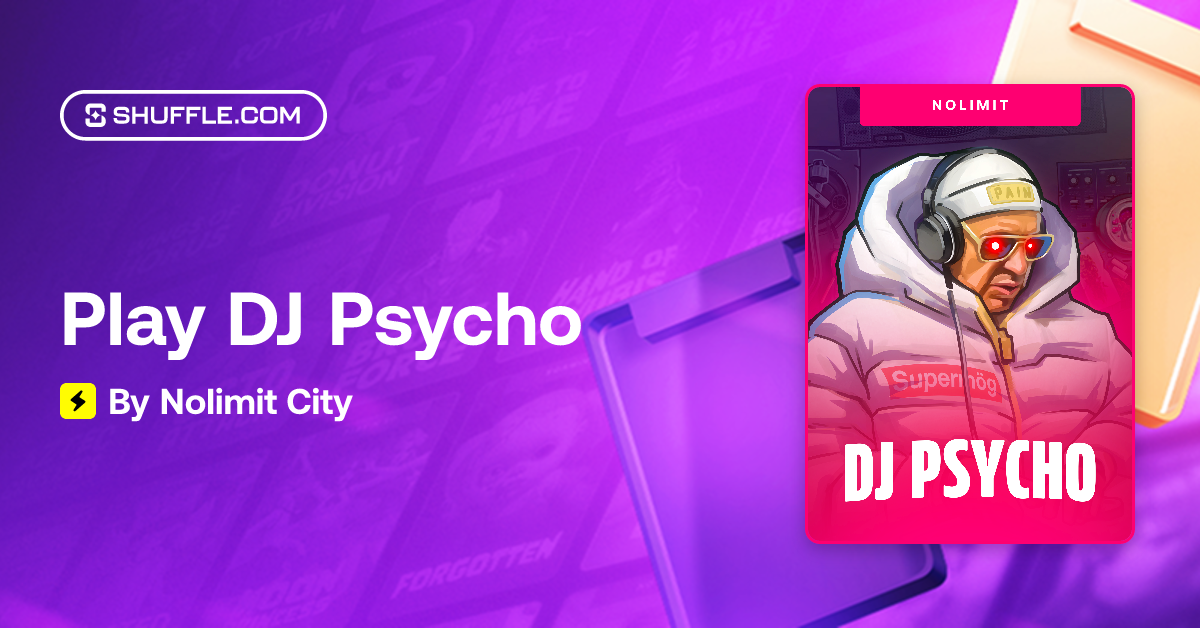 Play DJ Psycho Gambling Game by Nolimit City | Shuffle - VIP Crypto Casino