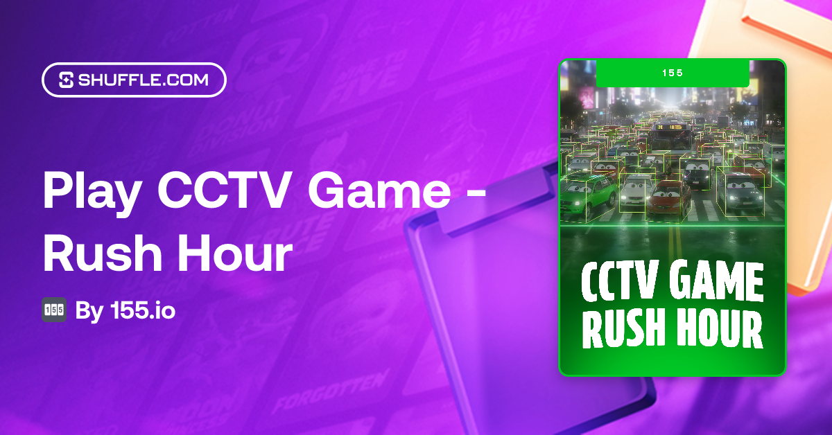 Play CCTV Game - Rush Hour Gambling Game by 155.io | Shuffle - VIP ...