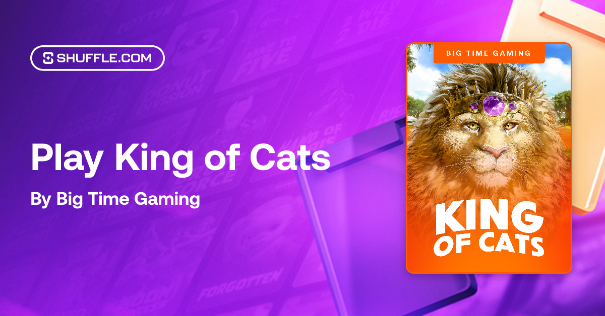 Play King of Cats by Big Time Gaming | Shuffle - VIP Crypto Casino