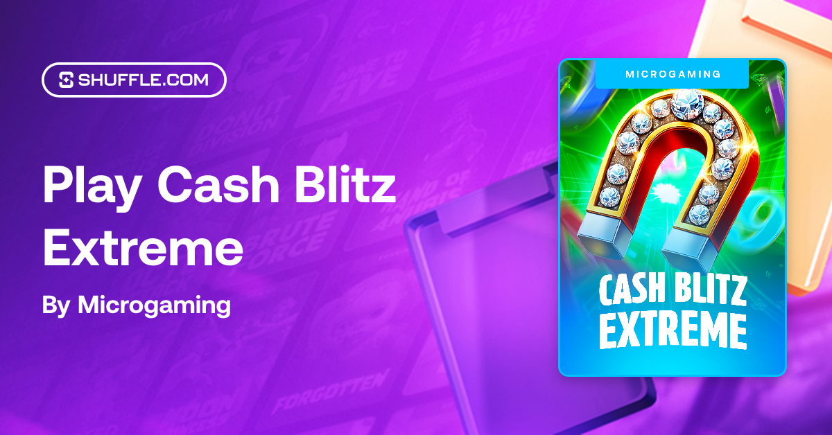 Play Cash Blitz Extreme Gambling Game by Microgaming | Shuffle - VIP ...